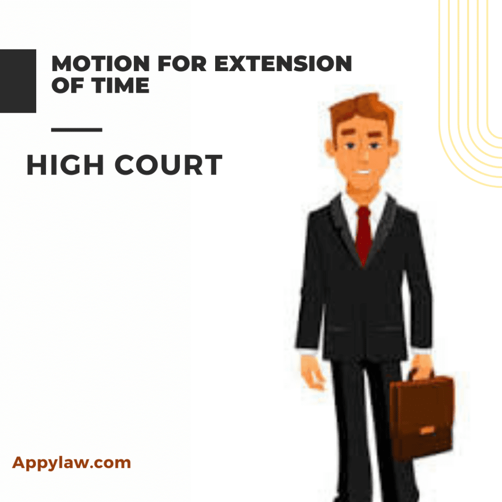 Motion for Extension of Time - High Court - Appylaw