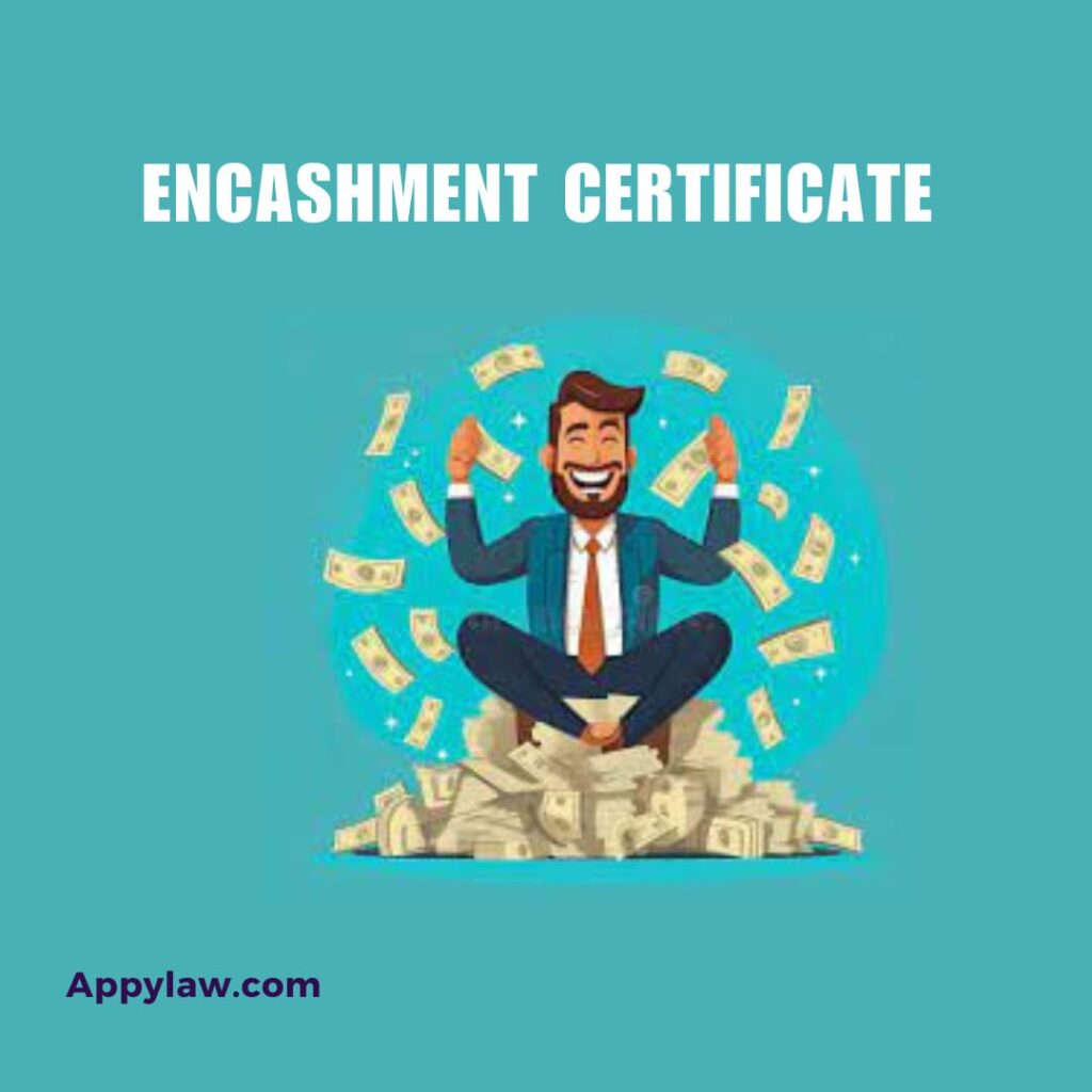 Form of Encashment Certificate - Appylaw