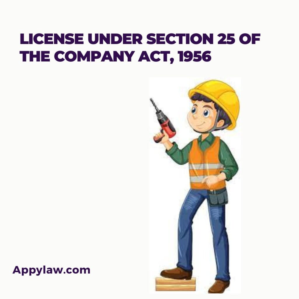 Form of Licence under Section 25 of the Companies Act, 1956 - Appylaw