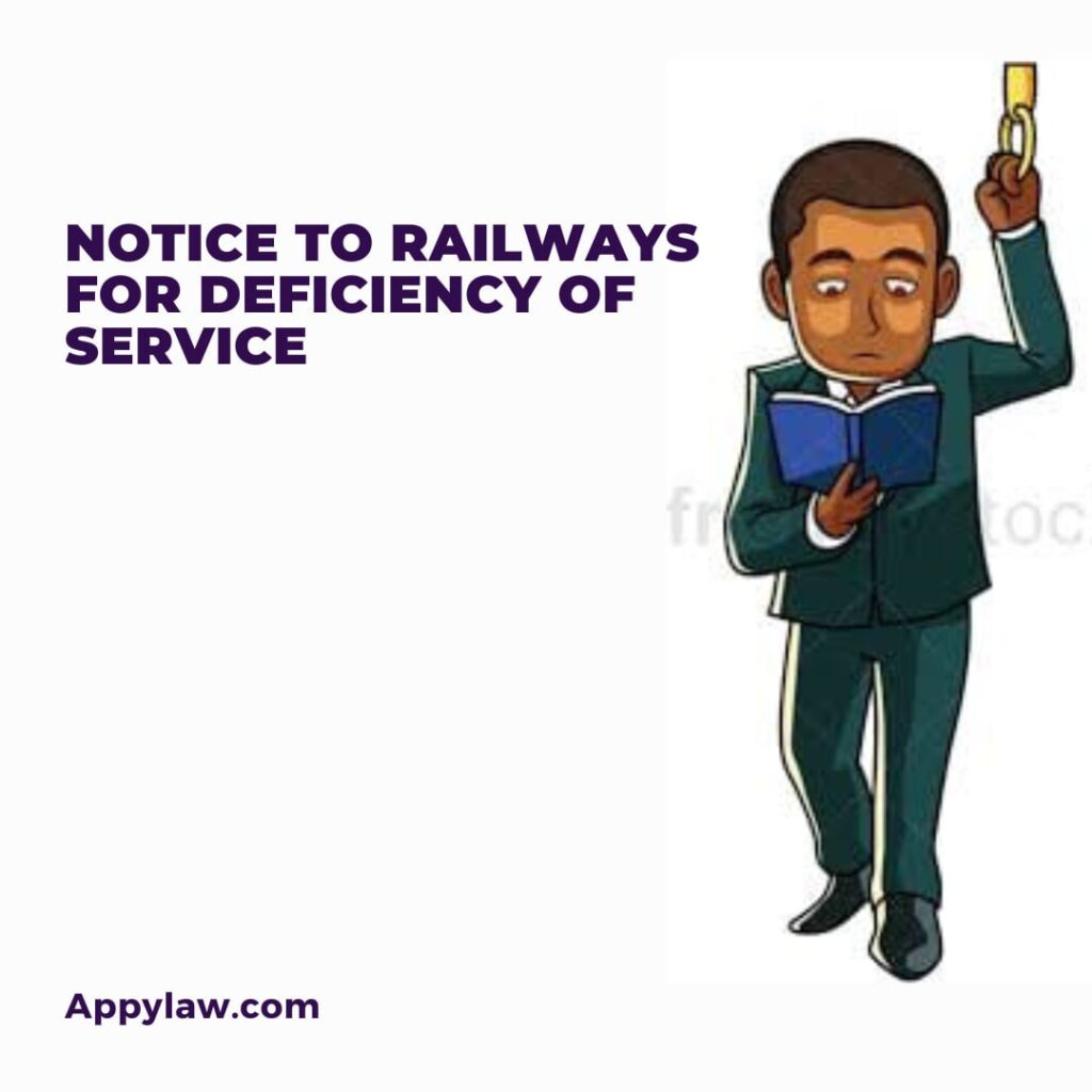 Notice to Railways for Deficiency of Service - Appylaw
